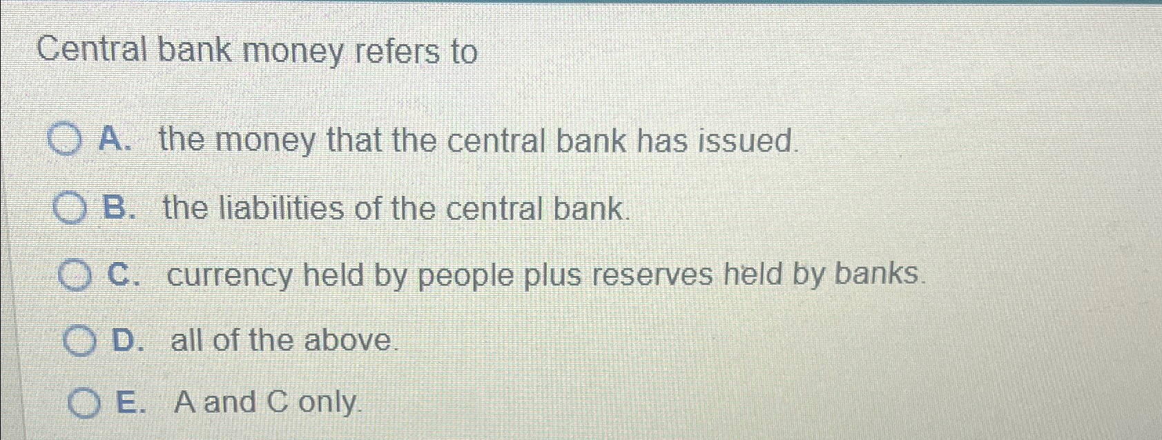 Solved Central bank money refers toA. ﻿the money that the | Chegg.com