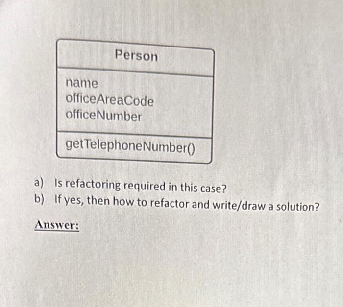 Solved A Is Refactoring Required In This Case B If Yes 6750