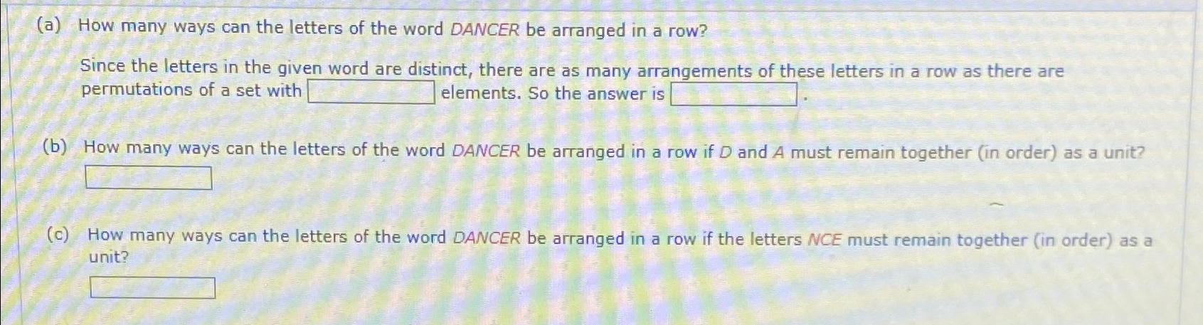 Solved (a) ﻿How many ways can the letters of the word DANCER | Chegg.com