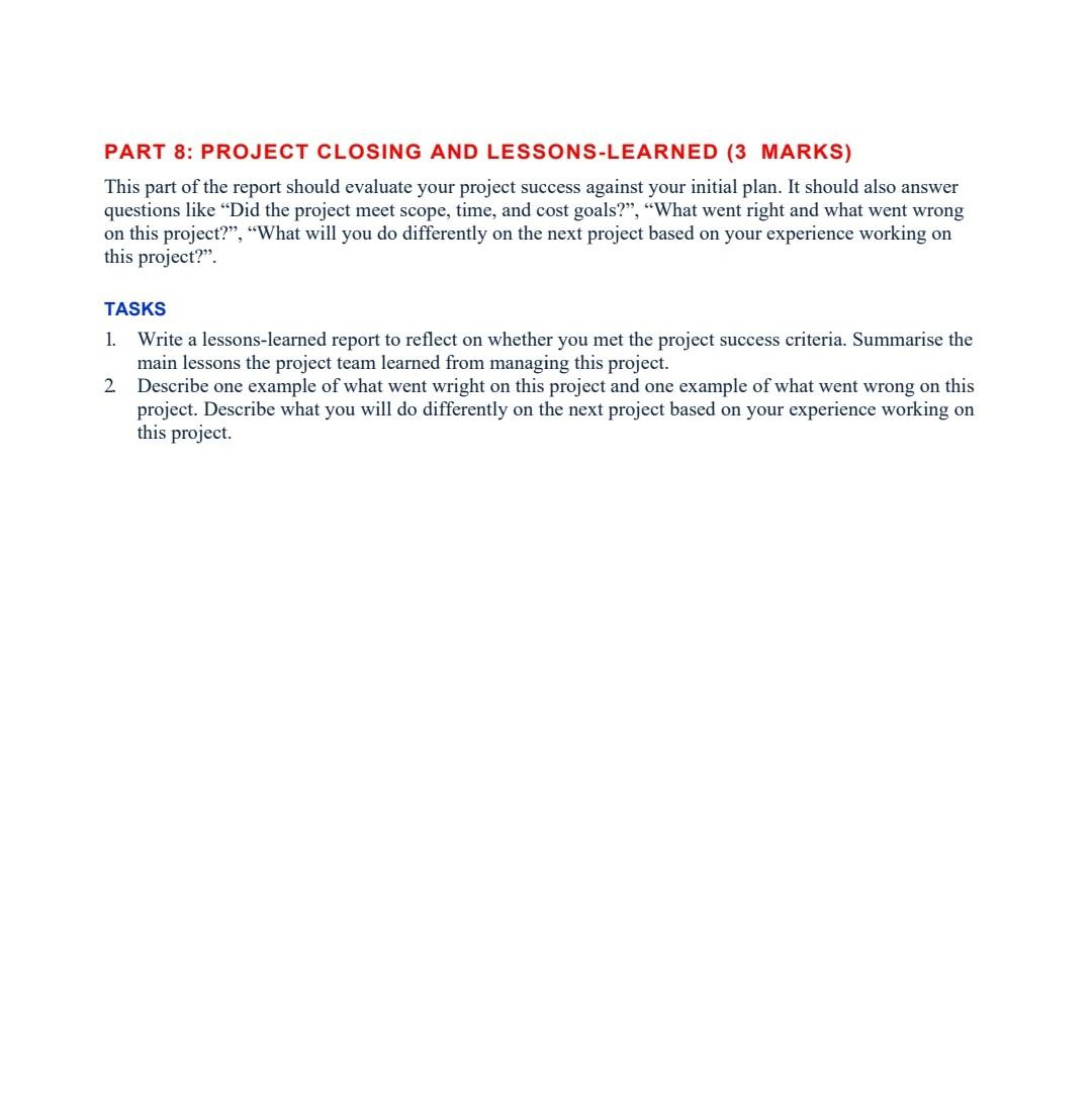 Solved PART 8: PROJECT CLOSING AND LESSONS-LEARNED (3 MARKS) | Chegg.com