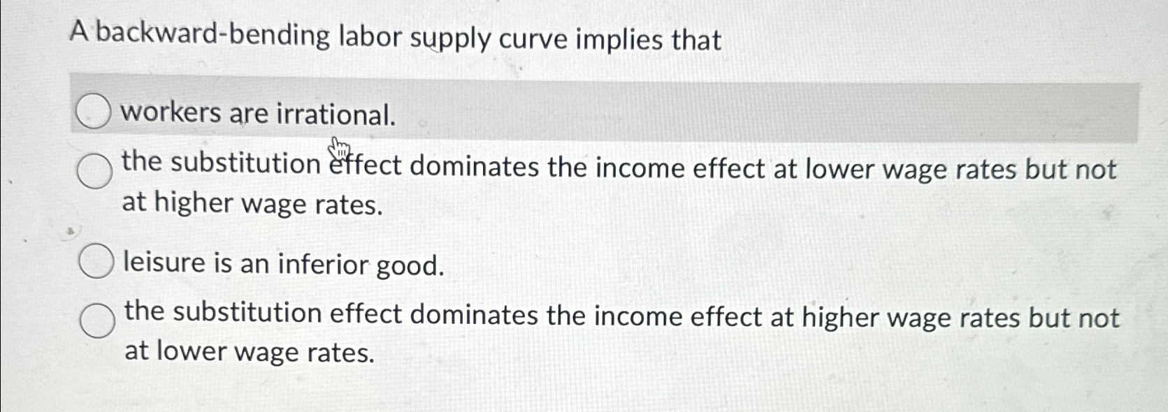 Solved A backward-bending labor supply curve implies | Chegg.com
