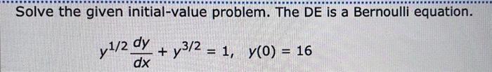 Solved Solve the given initial-value problem. The DE is a | Chegg.com