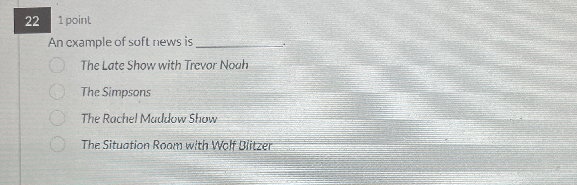Solved 221 ﻿pointAn example of soft news isThe Late Show | Chegg.com