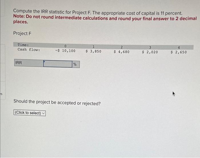 Solved Compute the IRR statistic for Project F. The | Chegg.com