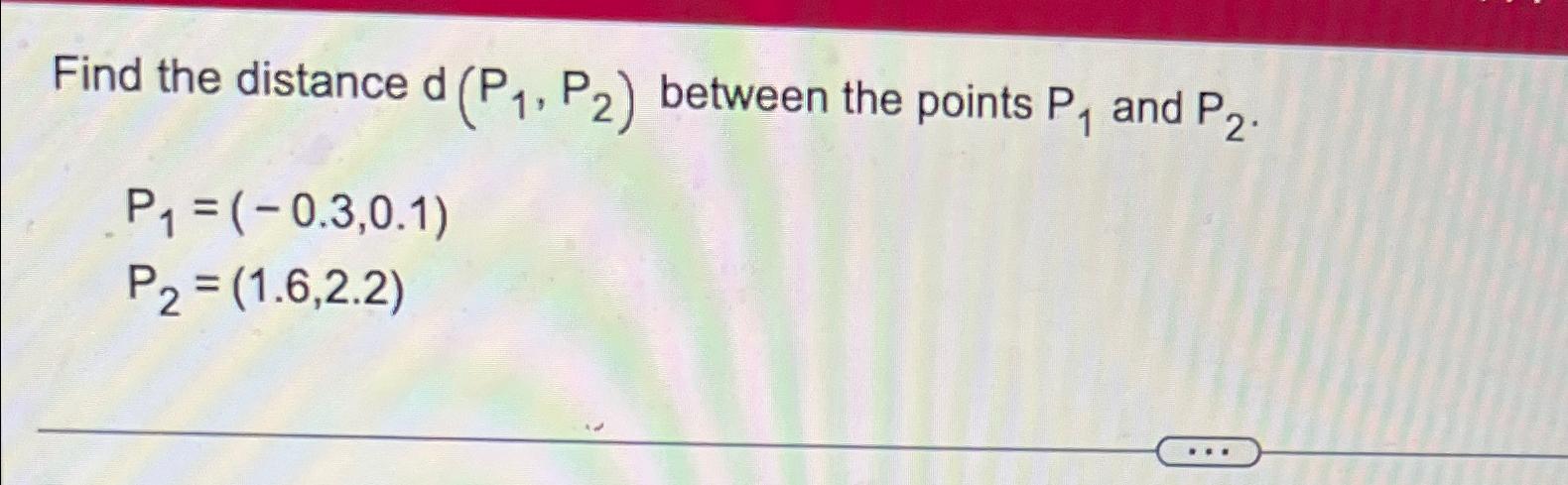 Solved Find the distance d(P1,P2) ﻿between the points P1 | Chegg.com