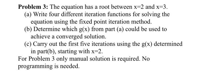 Solved Problem 3: The equation has a root between x=2 and | Chegg.com