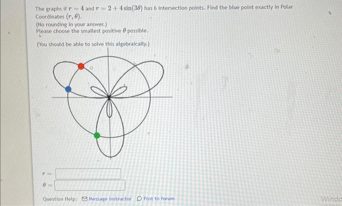 Solved The graphs if r=4 and r=2+4sin(3θ) has 6 intersection | Chegg.com