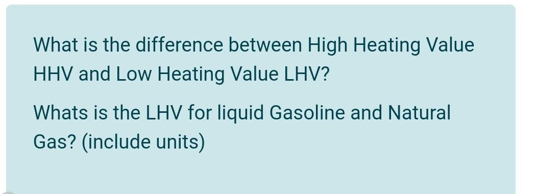 Solved What is the difference between High Heating Value HHV | Chegg.com