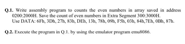 Solved Q1 Write Assembly Program To Counts The Even 8864