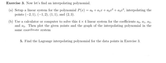 Solved Exercise 3 . Now let's find an interpolating | Chegg.com