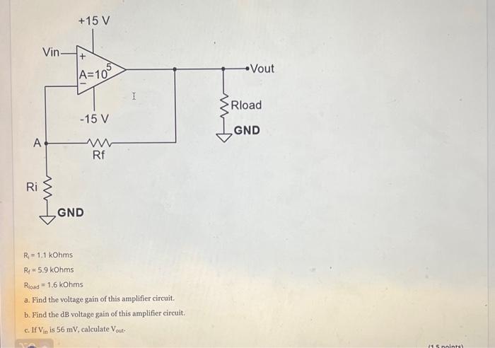 Solved Ri=1.1 kOhms Ri=5.9 kOhms Rload =1.6kOhms a. Find the | Chegg.com