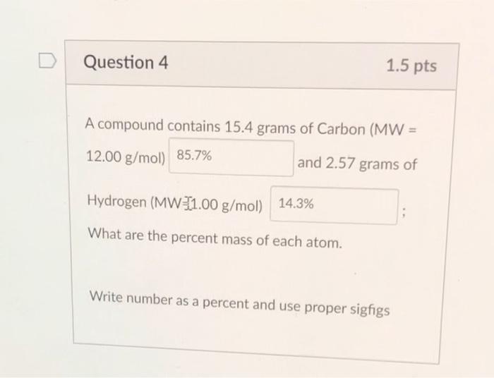 Solved A compound contains 15.4 grams of Carbon (MW = 12.00 | Chegg.com