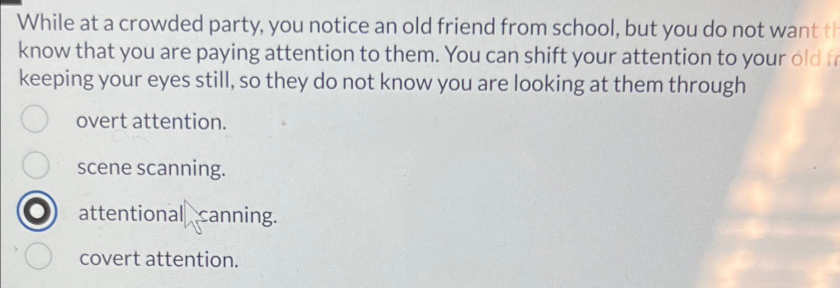 Solved While at a crowded party, you notice an old friend | Chegg.com