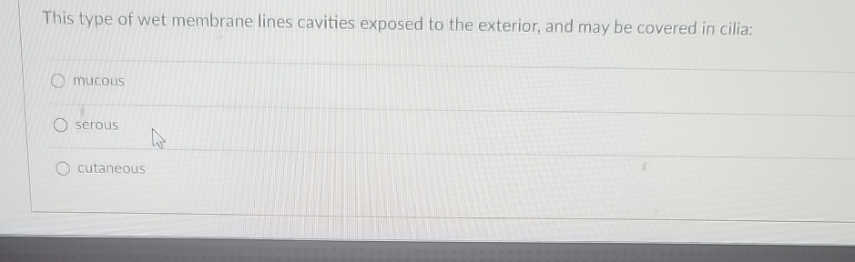 Solved This type of wet membrane lines cavities exposed to | Chegg.com
