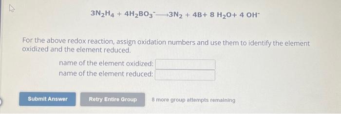 Solved 3 N2H4+4H2BO3− 3 N2+4 B+8H2O+4OH− For the above redox | Chegg.com
