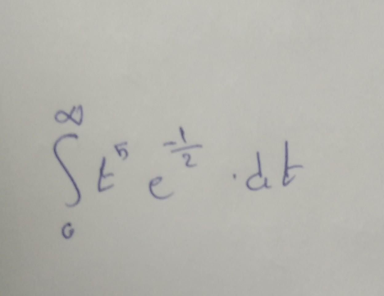 ∫∞t5e2−1⋅dt | Chegg.com