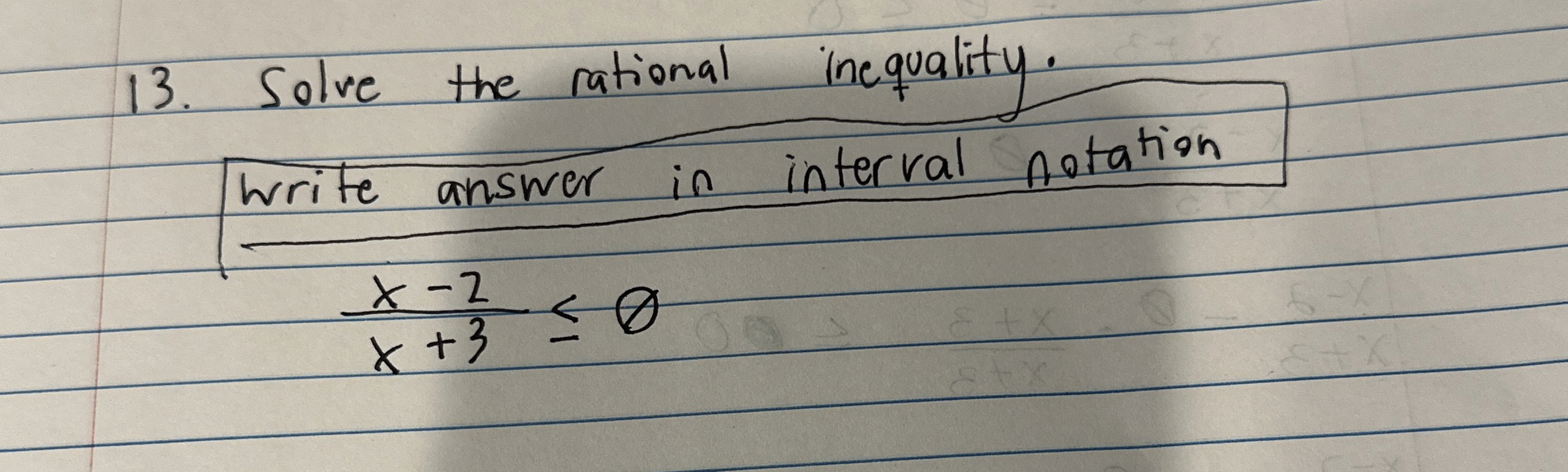 Solved Solve the rational inequality. write answer in | Chegg.com