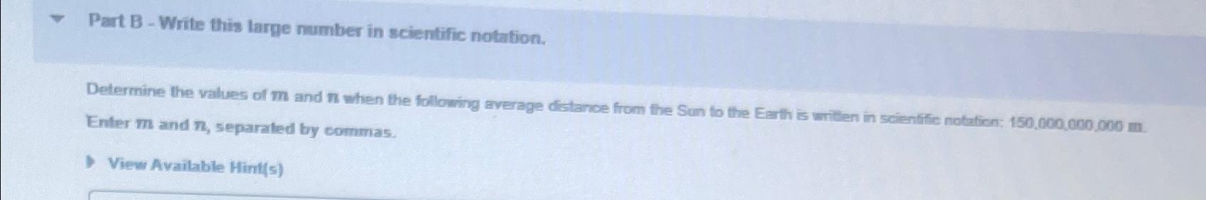 Solved Part B - ﻿Write this large number in scientific | Chegg.com