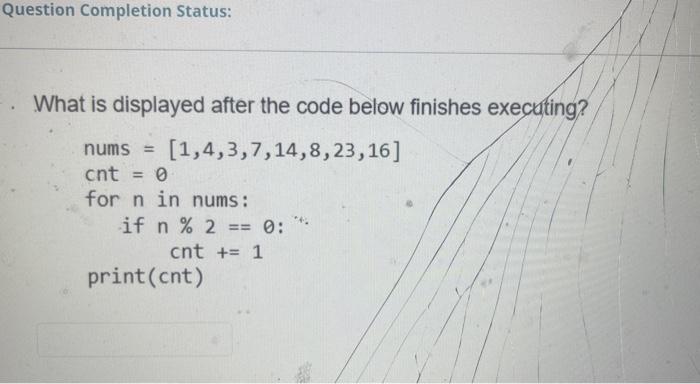 Solved What is displayed after the code below finishes | Chegg.com