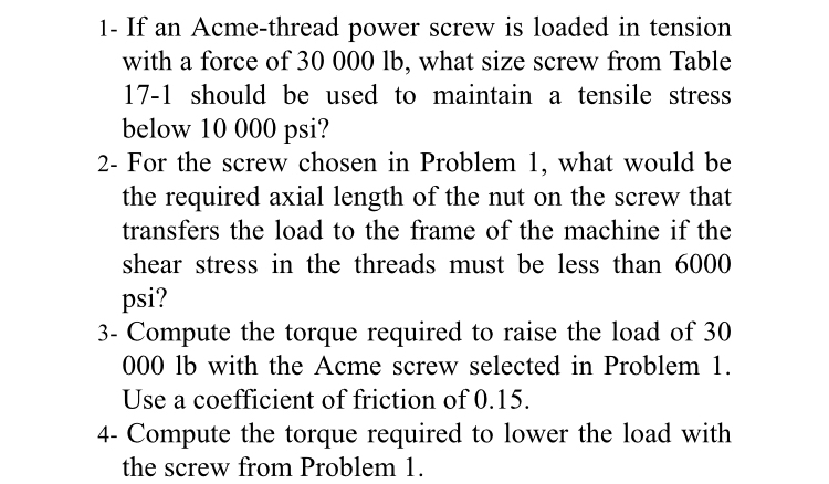 Solved 1- ﻿If an Acme-thread power screw is loaded in | Chegg.com