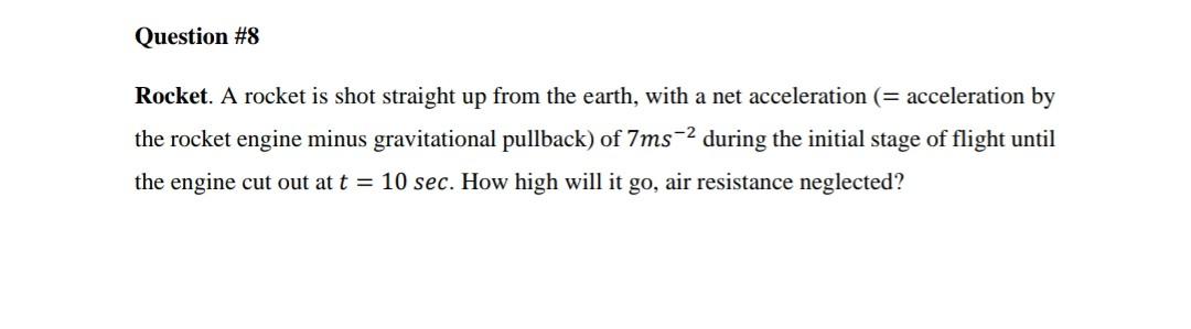 Solved Question #8 Rocket. A rocket is shot straight up from | Chegg.com