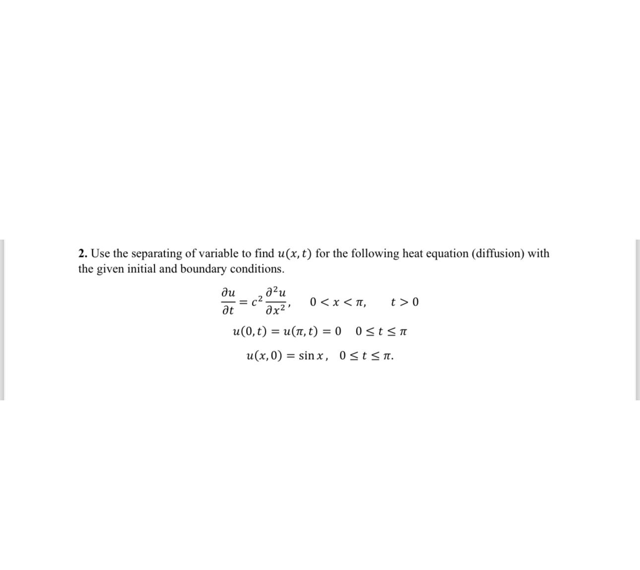 Solved Use the separating of variable to find u(x,t) ﻿for | Chegg.com