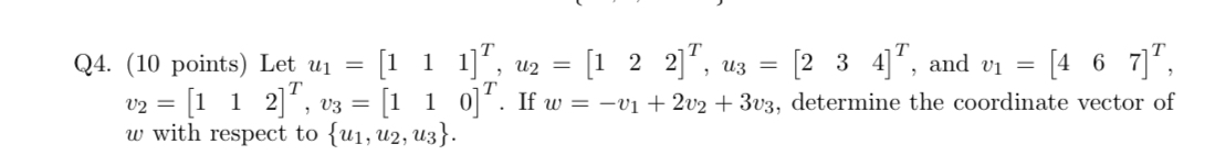 Solved Q4. (10 ﻿points) ﻿Let u1=[111]T,u2=[122]T,u3=[234]T, | Chegg.com