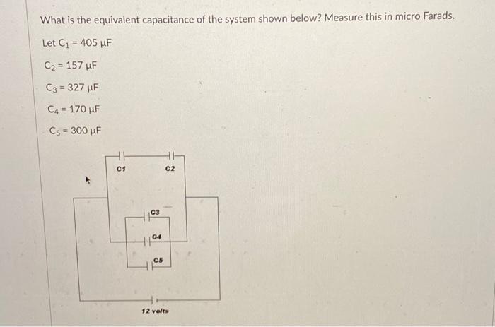 [Solved]: What is the equivalent capacitance of the system