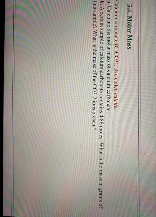 Solved 3.4. Molar Mass Calcium carbonate (CaCO3), also | Chegg.com
