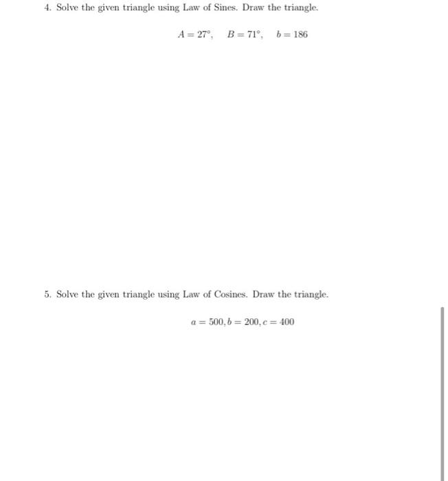 Solved 4. Solve the given triangle using Law of Sines. Draw | Chegg.com