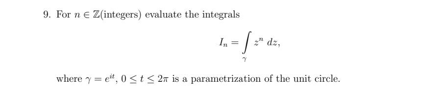 Solved 9. For n∈Z (integers) evaluate the integrals | Chegg.com