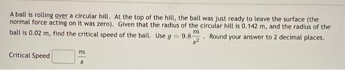 Solved A ball is rolling over a circular hill. At the top of | Chegg.com