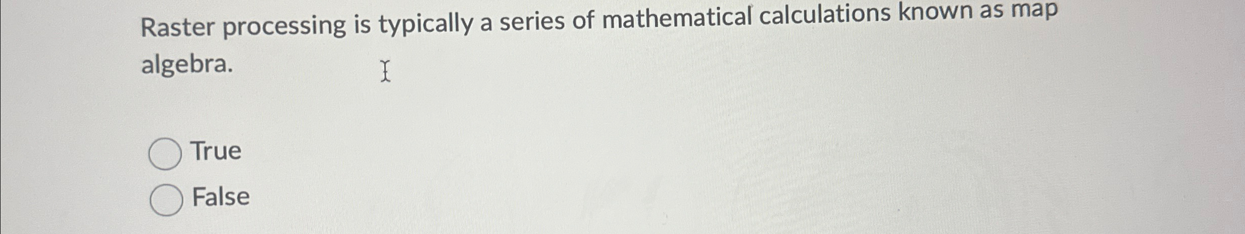 Solved Raster processing is typically a series of | Chegg.com