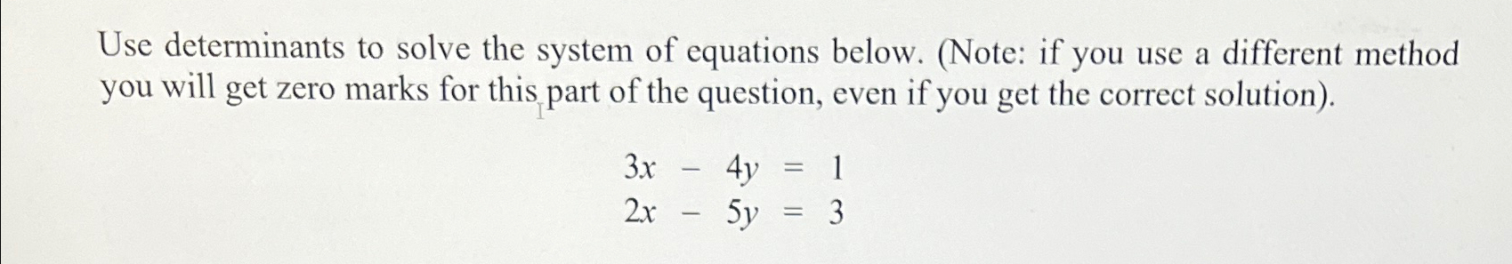Solved Use determinants to solve the system of equations | Chegg.com