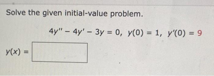 Solved Solve the given initial-value problem. | Chegg.com