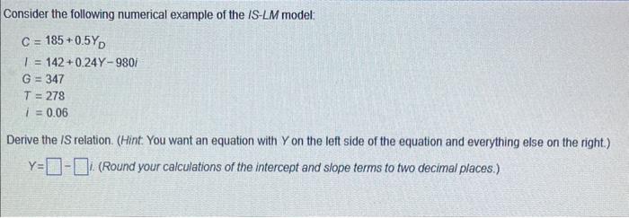 Solved Consider the following numerical example of the IS-LM | Chegg.com