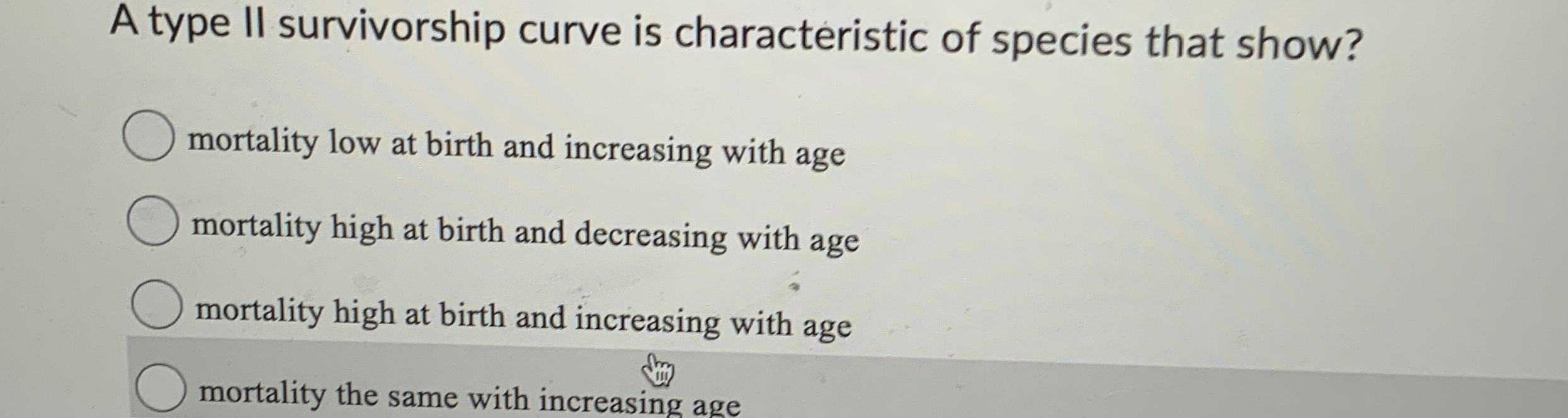 Solved A type II survivorship curve is characteristic of | Chegg.com
