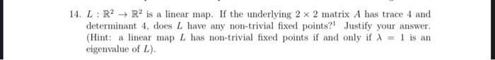 Solved 14. L:R2→R2 is a linear map. If the underlying 2×2 | Chegg.com