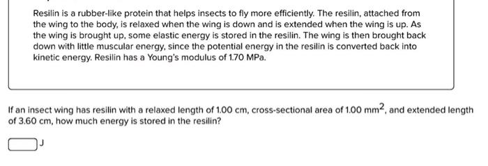 Solved Resilin is a rubber-like protein that helps insects | Chegg.com
