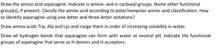 Solved Draw the amino acid asparagine. Indicate α-amino- and | Chegg.com