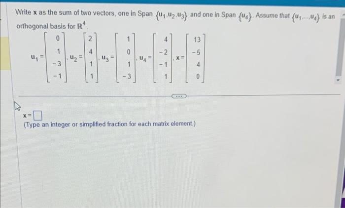Solved Write x as the sum of two vectors, one in Span | Chegg.com
