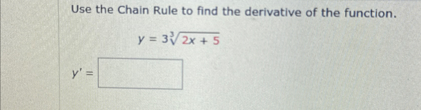 Solved Use the Chain Rule to find the derivative of the | Chegg.com