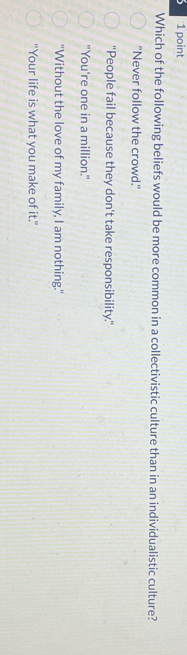 Solved 1 ﻿pointWhich of the following beliefs would be more | Chegg.com