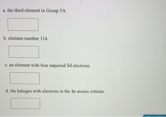 Solved a. the third element in Group 5A. b. element number | Chegg.com