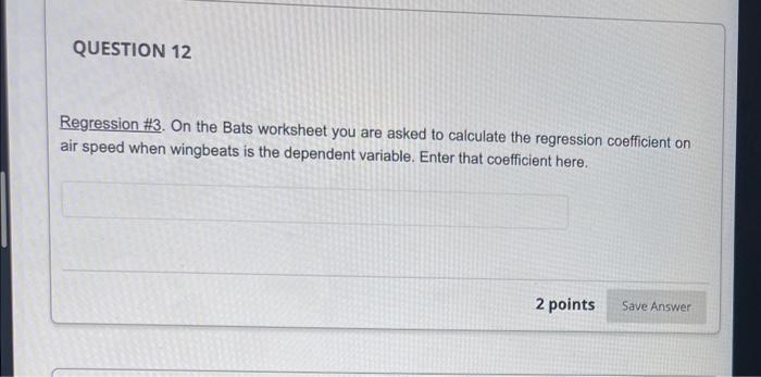 Solved Regression \#3. On the Bats worksheet you are asked | Chegg.com