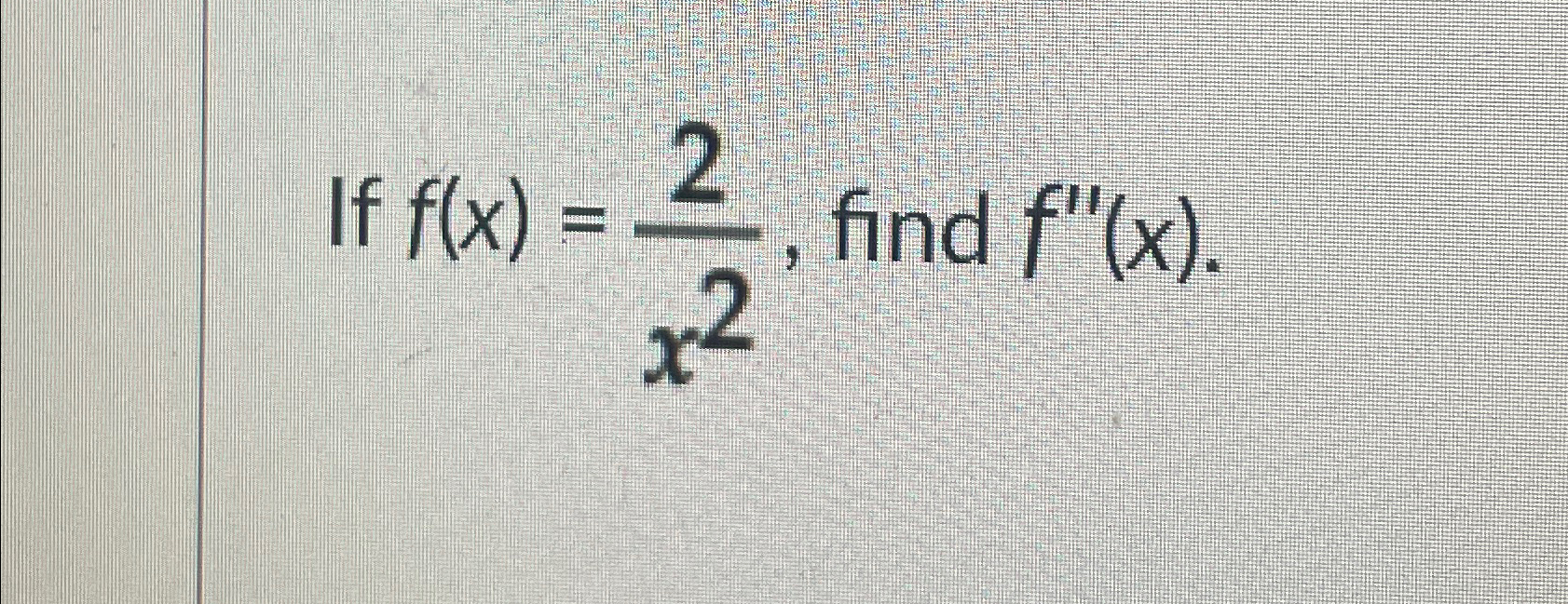 Solved If F X 2x2 ﻿find F X