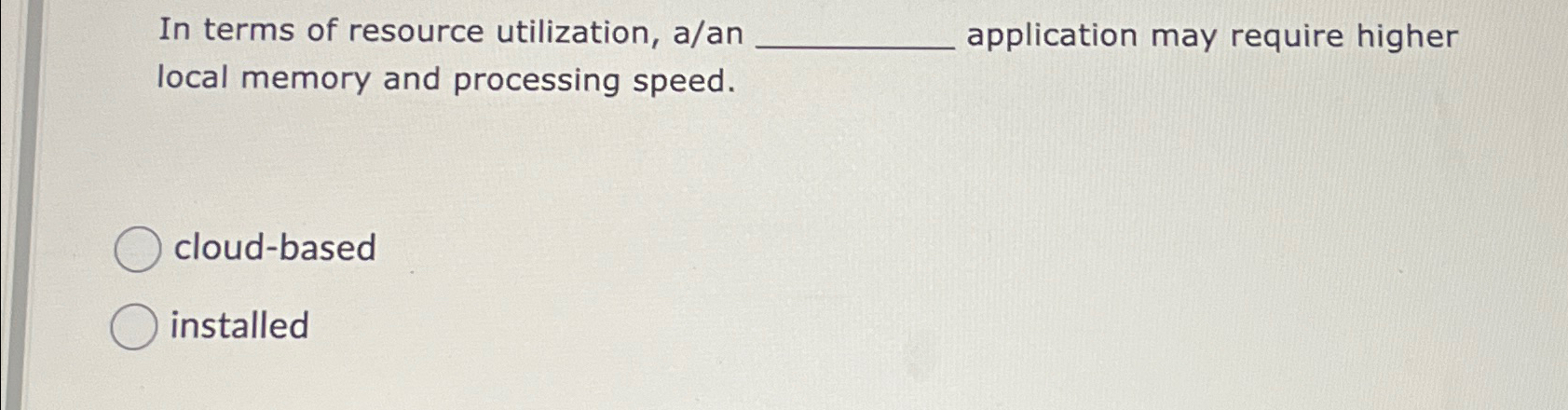 Solved In terms of resource utilization, a/an ﻿application | Chegg.com
