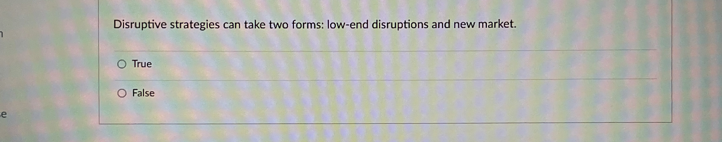 Solved Disruptive strategies can take two forms: low-end | Chegg.com