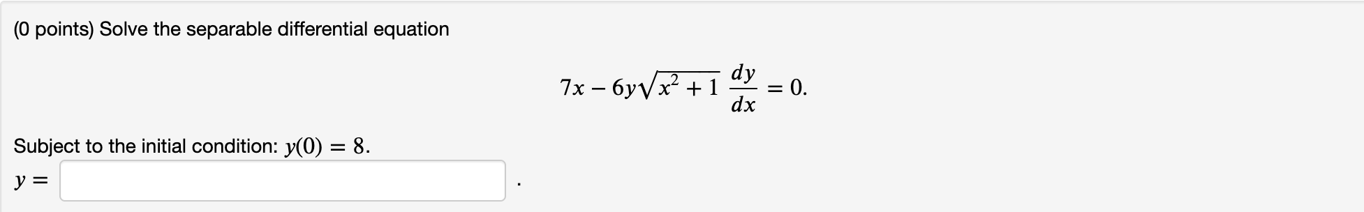 Solved (0 ﻿points) ﻿Solve the separable differential | Chegg.com