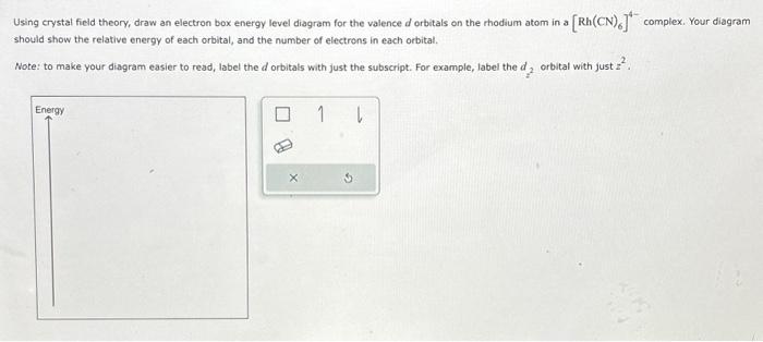 Solved Using crystal field theory, draw an electron box | Chegg.com